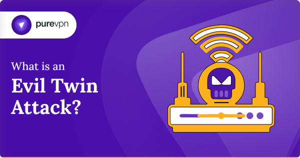 What Is an Evil Twin Attack & How To Identify It?