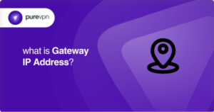 What is a Gateway IP Address? And How to Find and Protect Yours