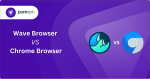 Wave Browser vs Chrome Browser: Which One Should I Use?