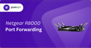 Netgear R8000 Port Forwarding: A Complete Guide