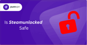 Is Steamunlocked Safe? A Complete Analysis for Safe Gaming