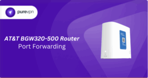 AT&T Router BGW320-500 Port Forwarding: A Complete Guide With ...