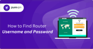 How to Find Router Username and Password