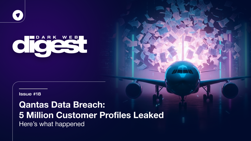 Dark Web Digest: Qantas Confirms 5 Million Customer Records Leaked - PureVPN Blog