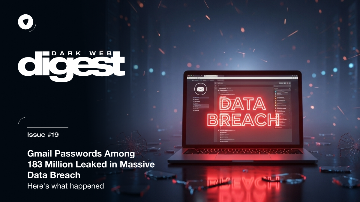 Dark Web Digest: 183 Million Credentials Including Gmail Exposed Via ...